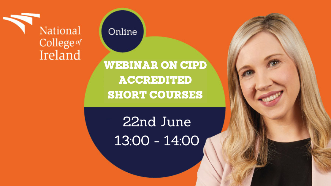 Webinar on CIPD Accredited Short Courses - National College of Ireland